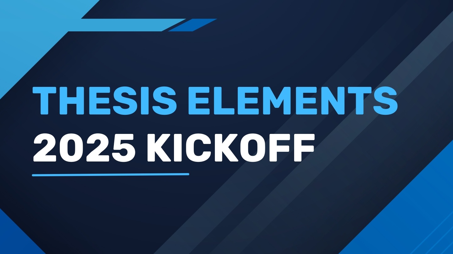 Thesis Elements 2025 Kickoff
